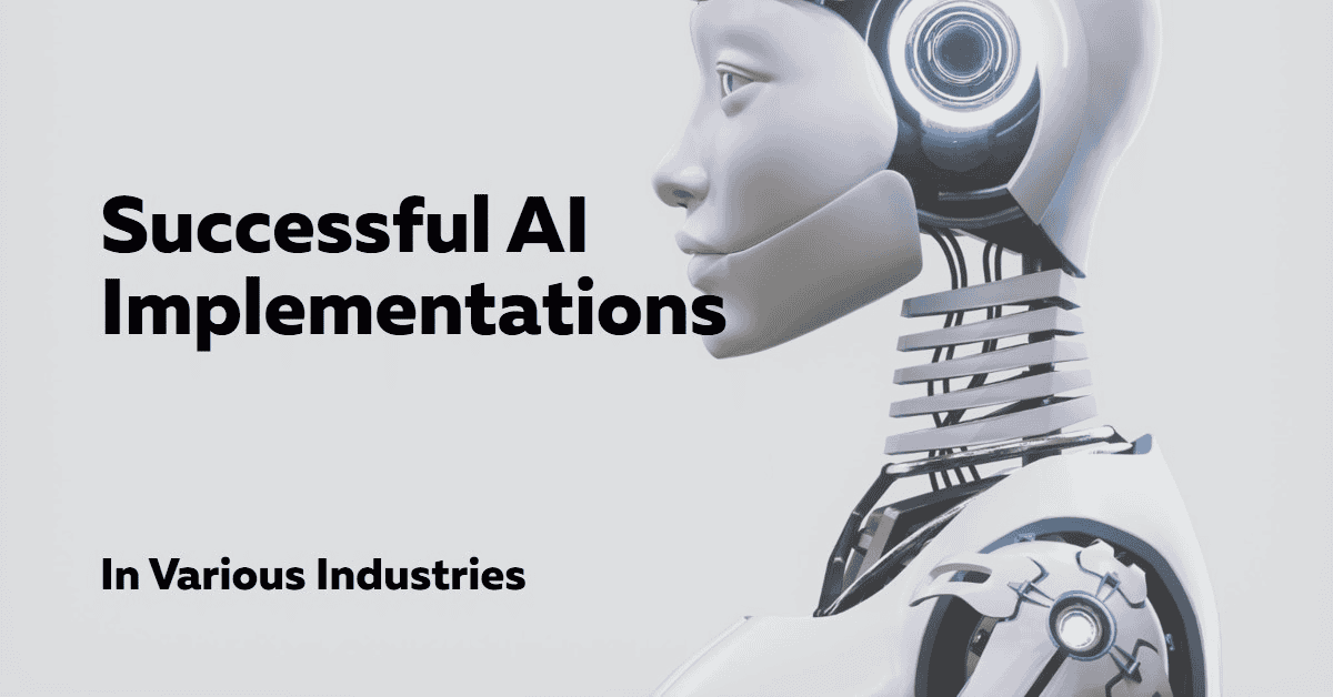 Case Studies: Successful AI Implementations in Various Industries